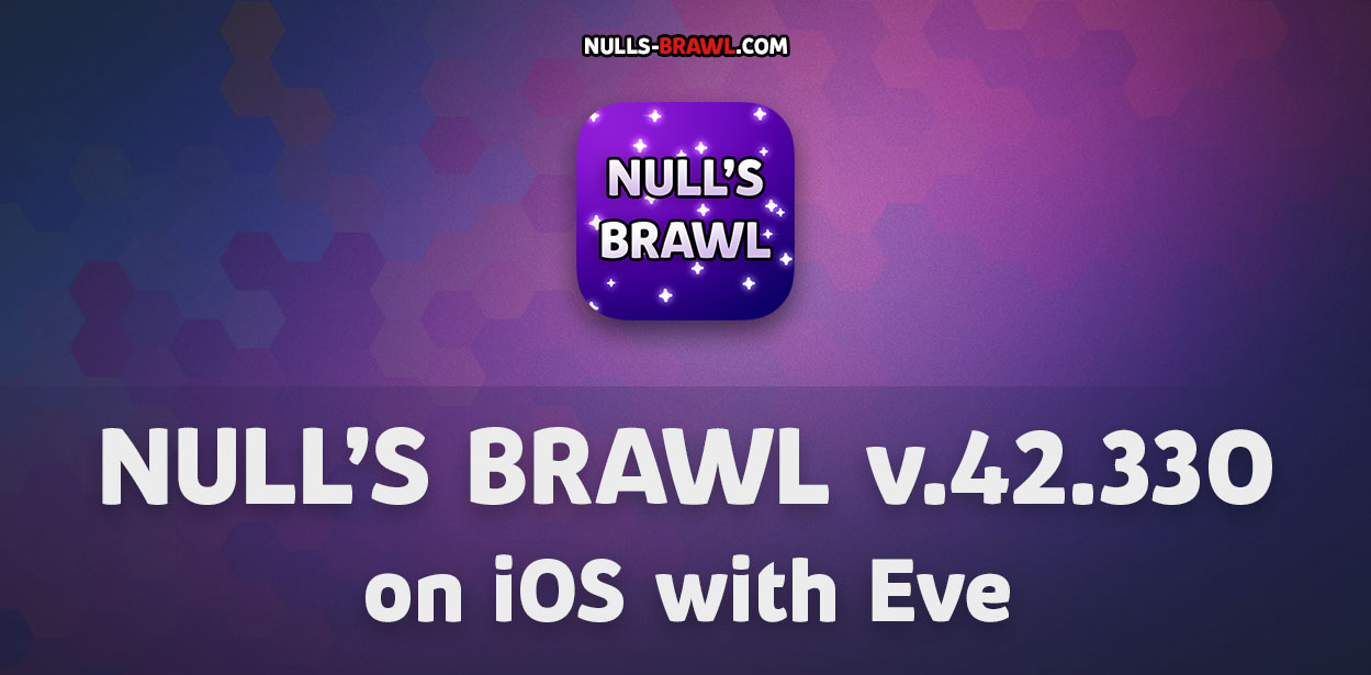 Null's Brawl v.42.330 on iOS with Eve (iPhone/ iPad/ .ipa)